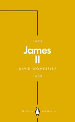 James II (Penguin Monarchs): The Last Catholic King by Womersley, David ...