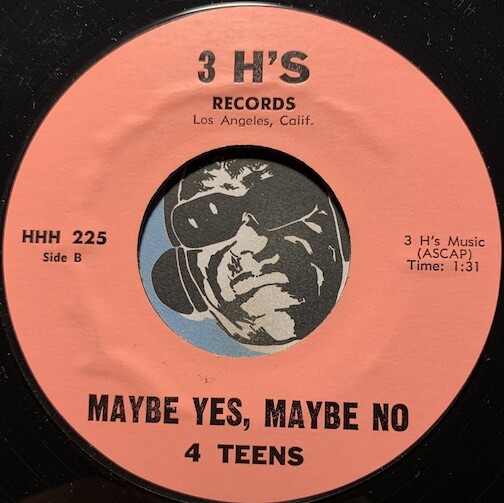 4 TEENS Teen R&R 45 3 H's #225 The Boy In The First Seat b/w Maybe Yes ...