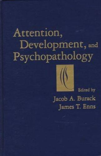 Attention, Development, and Psychopathology by Jacob A. Burack ...