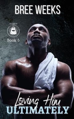 Loving Him Ultimately: An Instalove Suspense Romance by Bree Weeks ...