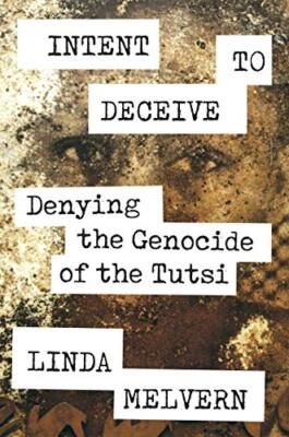 Intent to Deceive: Denying the Genocide of the Tutsi 9781788733281 ...