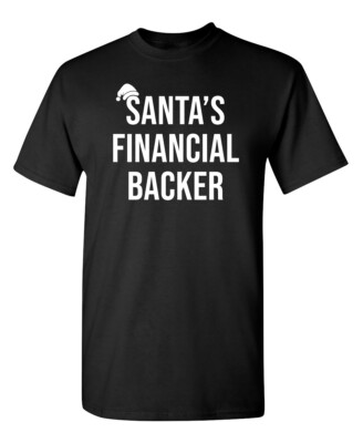 Santa Financial Backer Sarcastic Humor Graphic Novelty Funny T Shirt | eBay