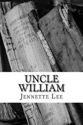 Uncle William by Jennette Lee (English) Paperback Book 9781986808767| eBay