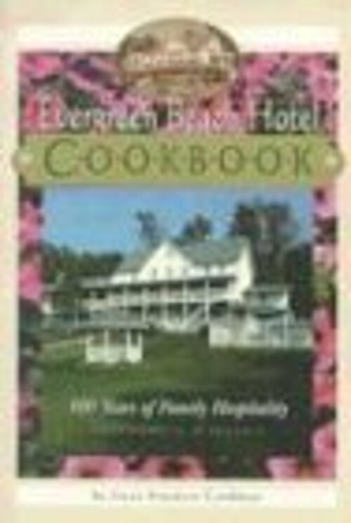 Evergreen Beach Hotel Cookbook : 100 Years of Family Hospitality ...