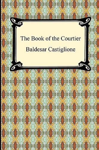 Book of the Courtier, Paperback by Castiglione, Baldassarre, conte ...