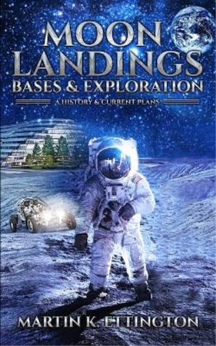 Ettington, Martin K. Moon Landings, Bases & Exploration Book NEUF ...