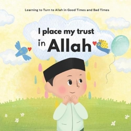 Islamic Books for Kids Sabili Editions I Place My Trust in Allah (Taschenbuch) 9789983979114 ...