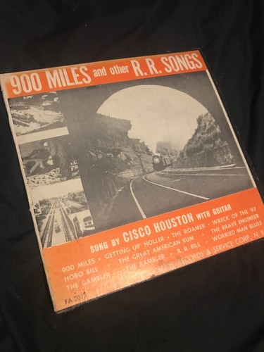 900 Miles And Other R.R. Songs sung by Cisco Houston, Folkways (no ...