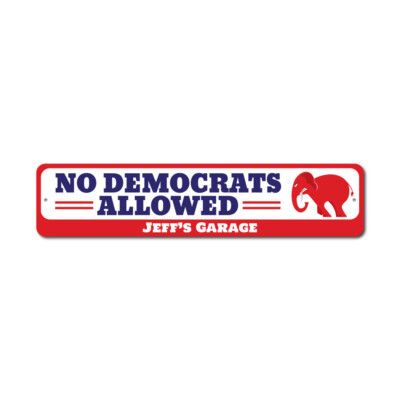 No Democrats Allowed Sign | eBay