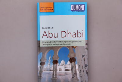 145412 Gerhard Heck ABU DHABI Ausflug nach Dubai +Abb DuMont Verlag ...