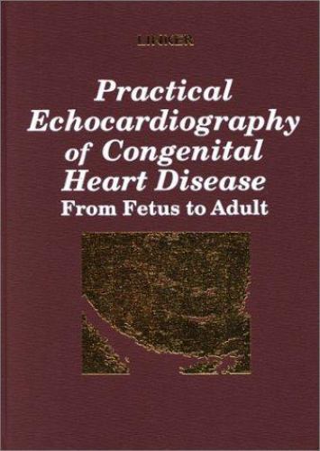 Practical Echocardiography of Congenital Heart Disease : From Fetus to ...