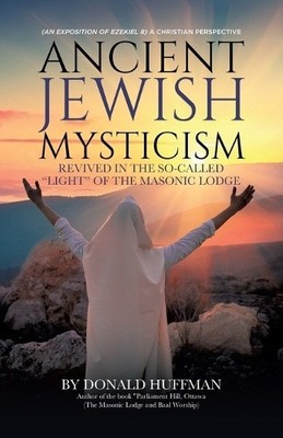 Ancient Jewish Mysticism: Revived in the So-Called "Light" of the ...