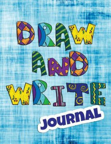 Draw And Write Journal: Writing Drawing Journal For Kids 9781974268603 ...