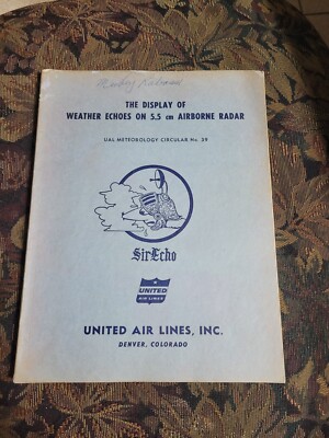 1956 UAL DISPLAY OF WEATHER ECHOES ON 5.5 cm AIRBORNE RADAR UAL ...