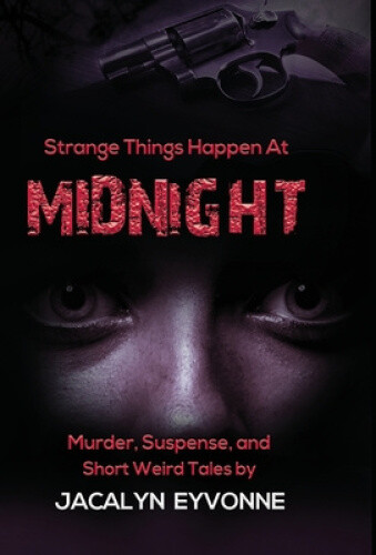 Strange Things Happen At Midnight by Eyvonne, Jacalyn 9781735493602 | eBay