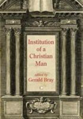 Institution of a Christian Man : The Bishops' Book (1537) / the King's ...