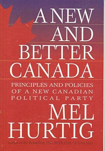A New And Better Canada - Paperback By Mel Hurtig - GOOD | eBay