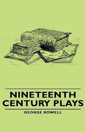 Nineteenth Century Plays by George Rowell (2008, Hardcover) for sale ...