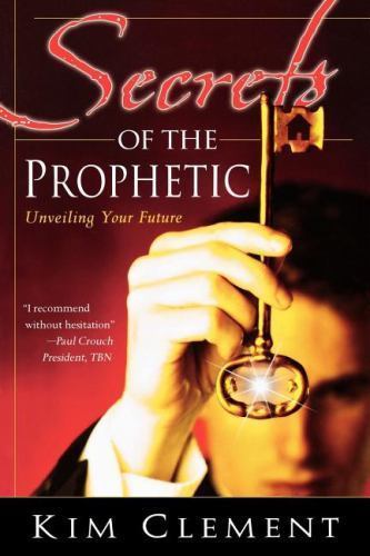 Secrets of the Prophetic: Unveiling Your Future 9780768423129| eBay