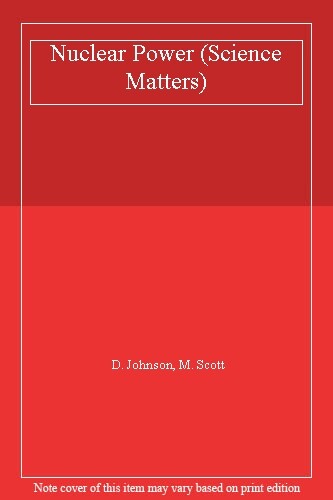 Science Matters: Nuclear Power (Science Matters) By M. Scott, D. | eBay