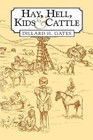 Hay, Hell, Kids, and Cattle by Gates, Dillard H. -Paperback | eBay ...