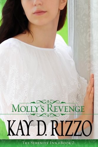 MOLLY'S REVENGE SERENITY INN BK 7 (SERENITY INN BOOK) By Kay Rizzo ...