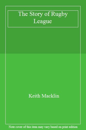 The Story of Rugby League By Keith Macklin | eBay