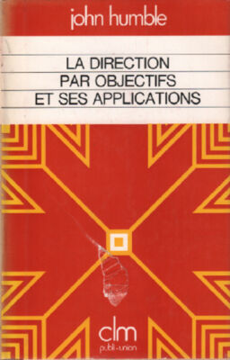 La direction par objectifs et ses applications | Humble John | Bon état ...
