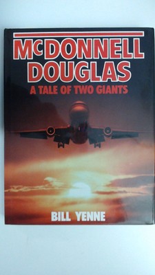 McDonnell Douglas - A Tale of two Giants, Yenne, Bill: | eBay.de