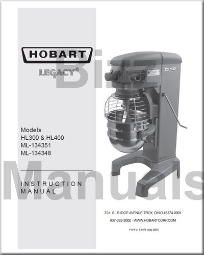 Hobart Legacy HL300 HL400 Mixer Operator Parts and Service Manuals ...