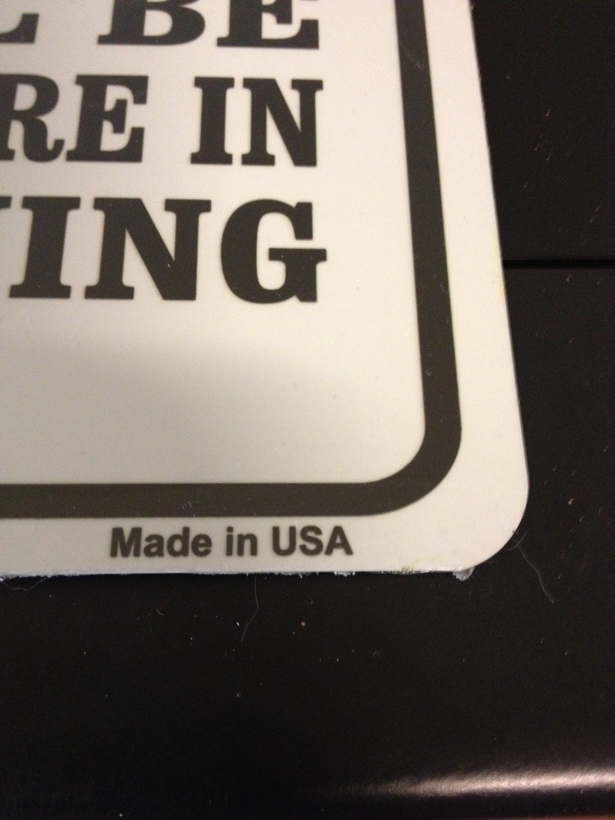 Made in USA "If Found Here Tonight You will be Found Here Tomorrow ...