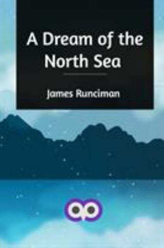 A Dream of the North Sea by James Runciman (2020, Trade Paperback) for ...