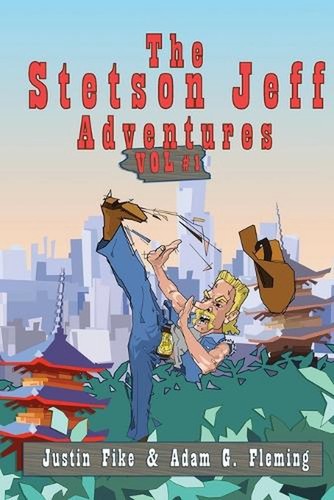 The Stetson Jeff Adventures: Volume 1 by Justin Fike Paperback Book ...