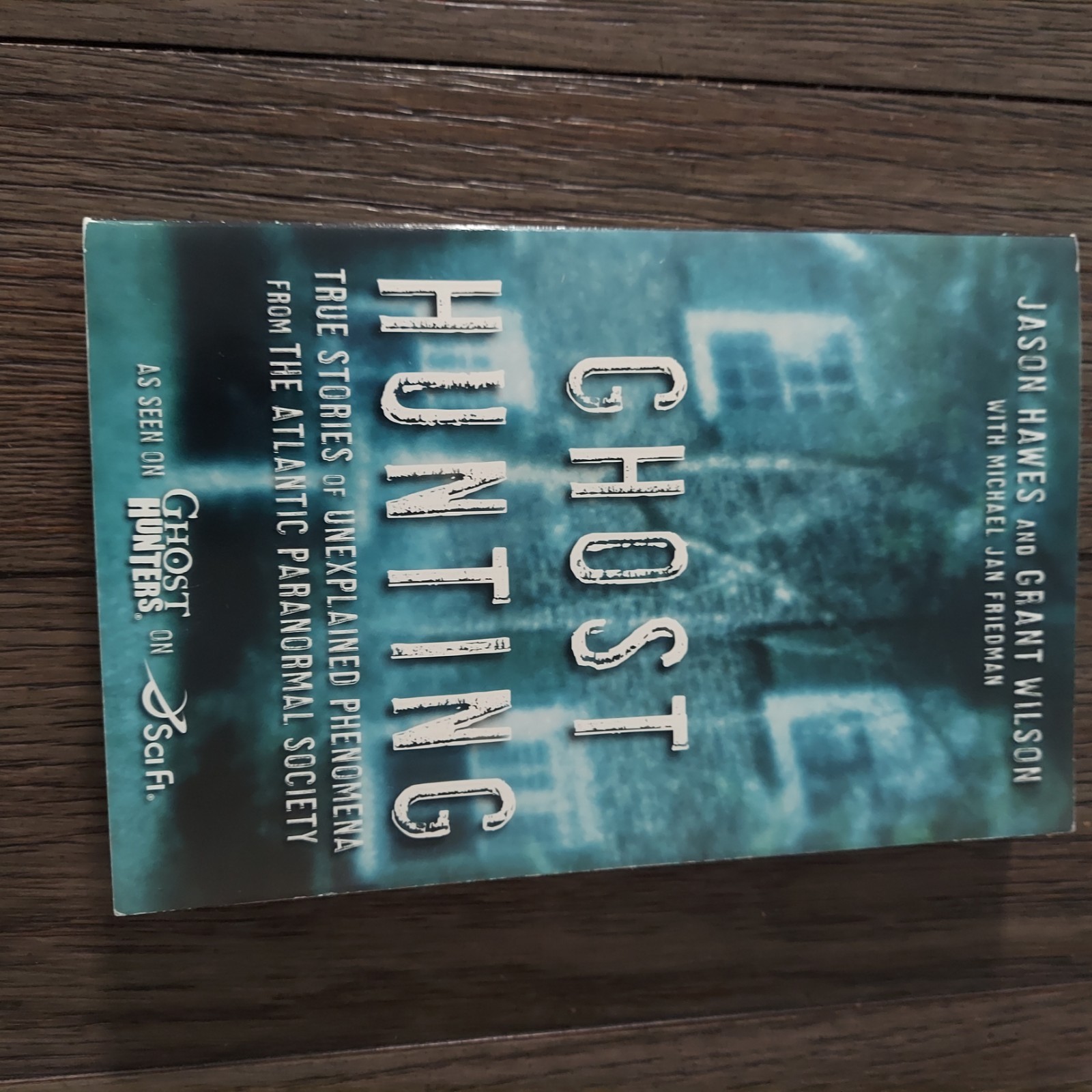 Ghost Hunting : True Stories of Unexplained Phenomena from the Atlantic ...
