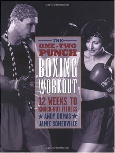 The One-Two Punch Boxing Workout : 12 Weeks to Knock-Out Fitness by ...