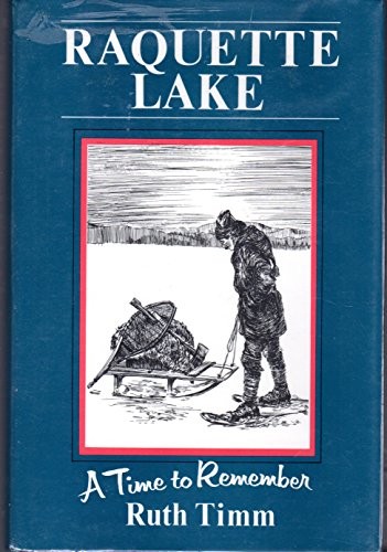 RAQUETTE LAKE: A TIME TO REMEMBER By Ruth Timm - Hardcover **Mint ...