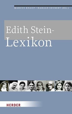 Edith Stein-Lexikon. Knaup, Marcus, Harald Seubert (Hg.) und Hanna ...