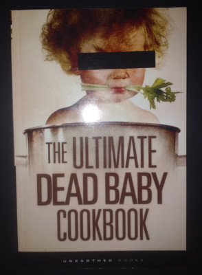The Ultimate Dead Baby Cookbook SIGNED by Stephen Biro (American Guinea ...