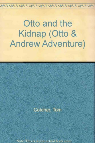 Otto and the Kidnap (Otto & Andrew Adventure) By Tom Cotcher | eBay