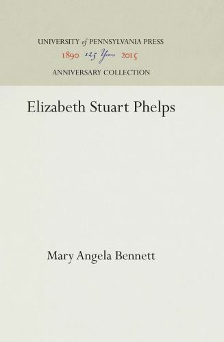 Mary Angela Bennett Elizabeth Stuart Phelps (Hardback) Anniversary ...