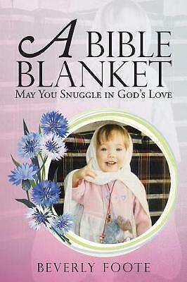 A Bible Blanket: May You Snuggle in God's Love by Beverly Foote ...