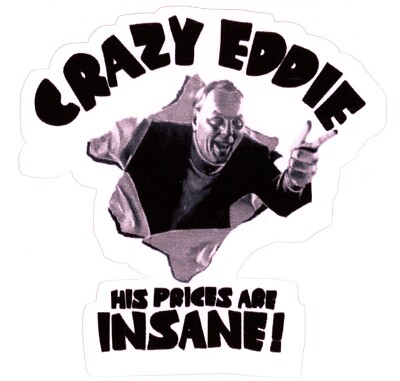Crazy Eddie "His Prices Are Insane!" Logo Sticker (Reproduction) | eBay