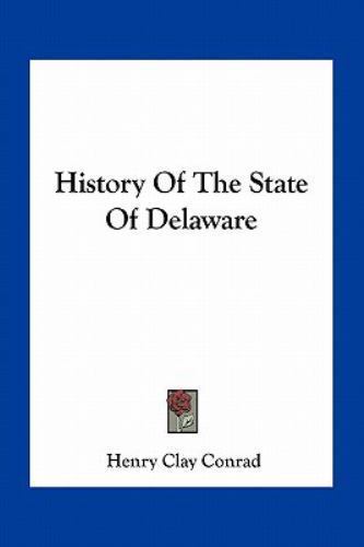 History of the State of Delaware by Henry Clay Conrad (2010, Trade ...