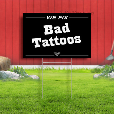 We Fix Bad Tattoos Indoor Outdoor Yard Sign | eBay