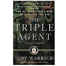 The Triple Agent : The Al-Qaeda Mole Who Infiltrated the CIA by Joby Warrick... 9780307742315 | eBay