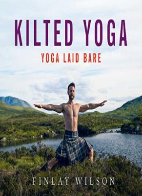 Kilted Yoga: yoga laid bare By Finlay Wilson | eBay