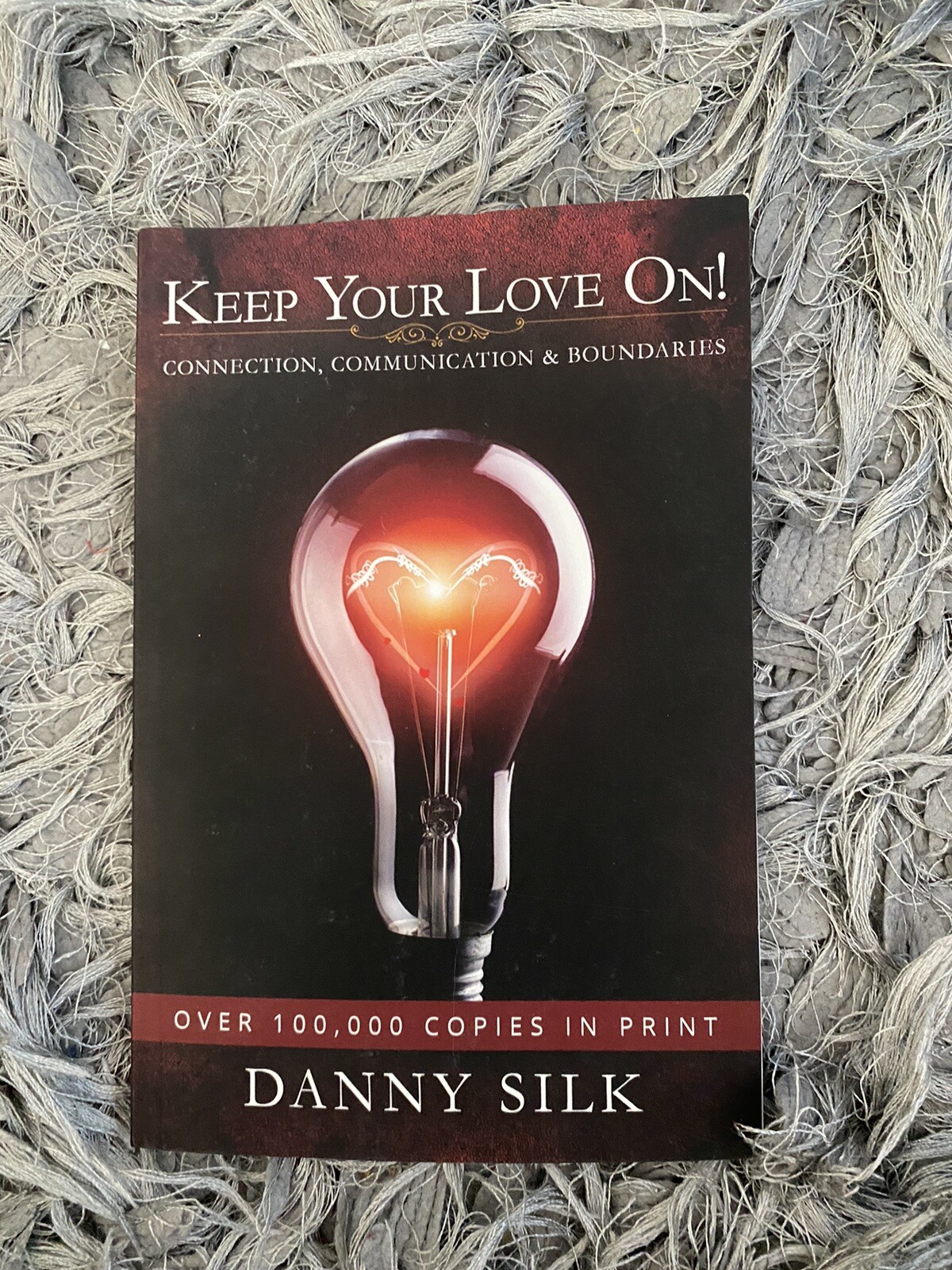 Keep Your Love on: Connection, Communication and Boundaries by Danny ...