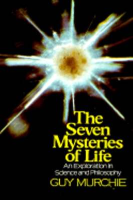Seven Mysteries of Life: An Exploration in Science & Philosophy by Guy ...
