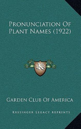 Pronunciation of Plant Names by Garden Club Of America (2010, Hardcover ...