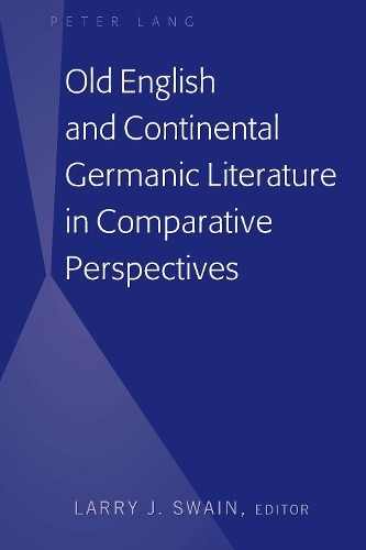 Larry J. Swain Old English and Continental Germanic Liter (Hardback ...